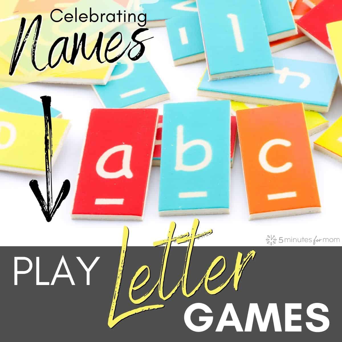 Celebrating Names: Play Letter Games - 5 Minutes for Mom