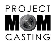 Project Mom Casting - You KNEW we would, right? - 5 Minutes for Mom
