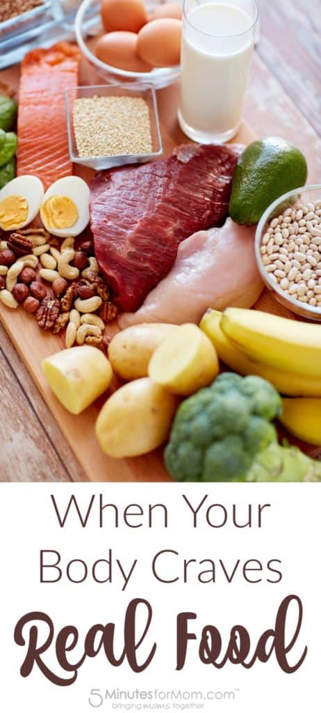 When Your Body Craves Real Food - 5 Minutes for Mom