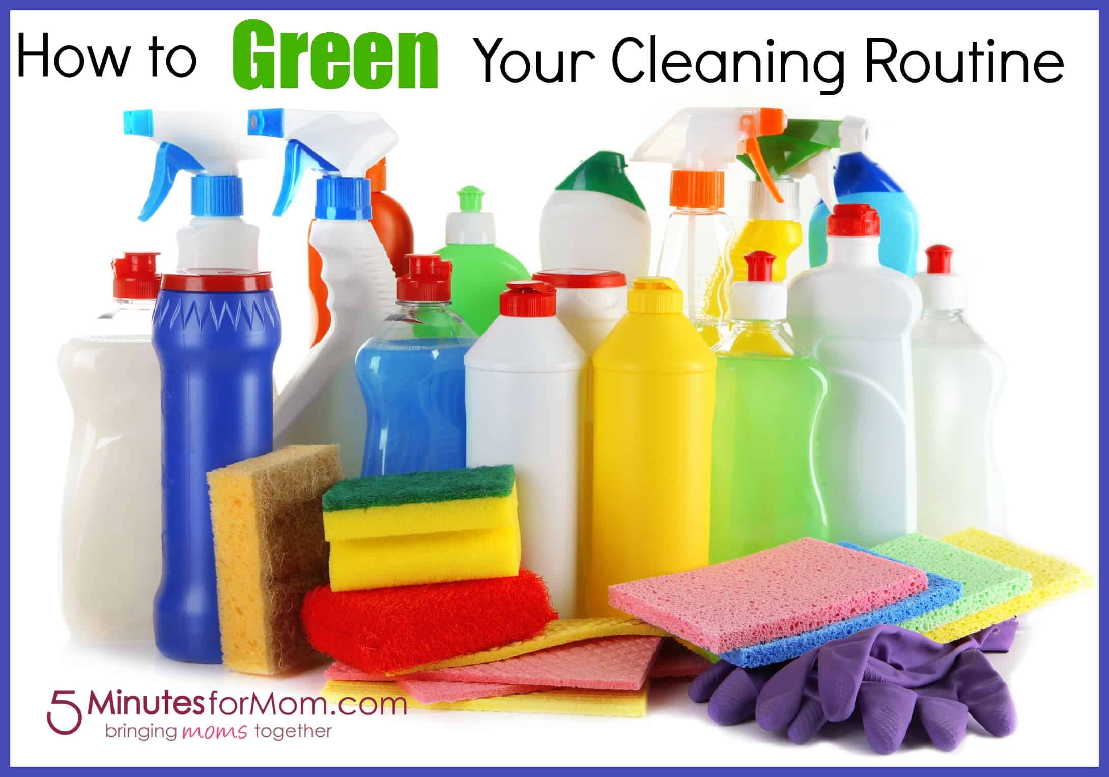 Greening Up Your Cleaning Routine - 5 Minutes for Mom
