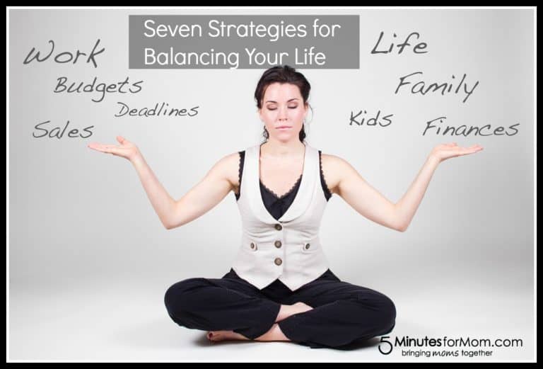 Seven Strategies for Balancing Your Life - 5 Minutes for Mom