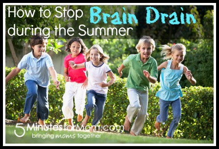 How to Stop the Brain Drain during the Summer - 5 Minutes for Mom