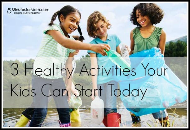 3 Healthy Activities Your Kids Can Start Today