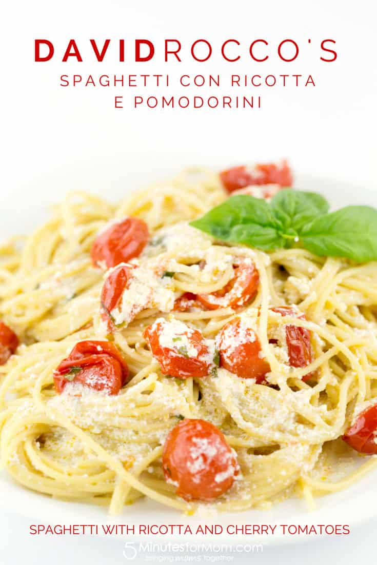 Spaghetti Con Ricotta E Pomodorini Recipe by David Rocco