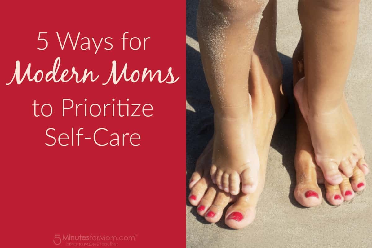 5 Ways for Modern Moms to Prioritize Self-Care