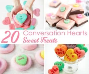 20 Conversation Hearts Sweet Treats for Valentine's Day