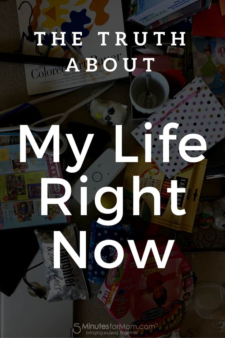 The Truth About My Life Right Now...