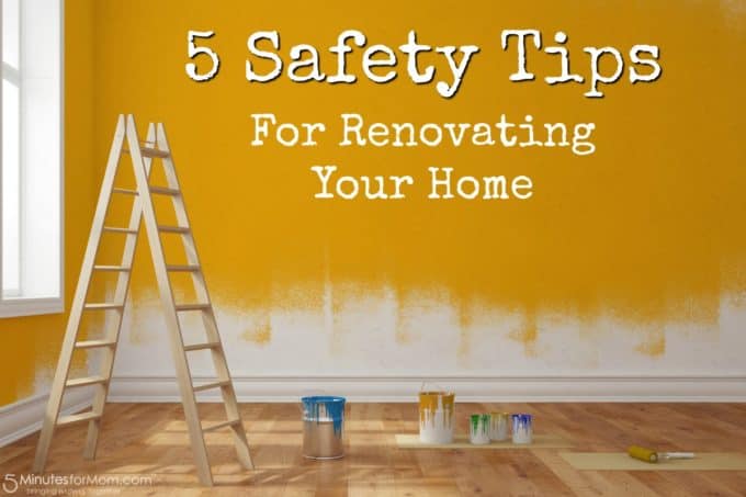 Renovating Your Home? Follow These 5 Safety Tips To Protect Yourself ...