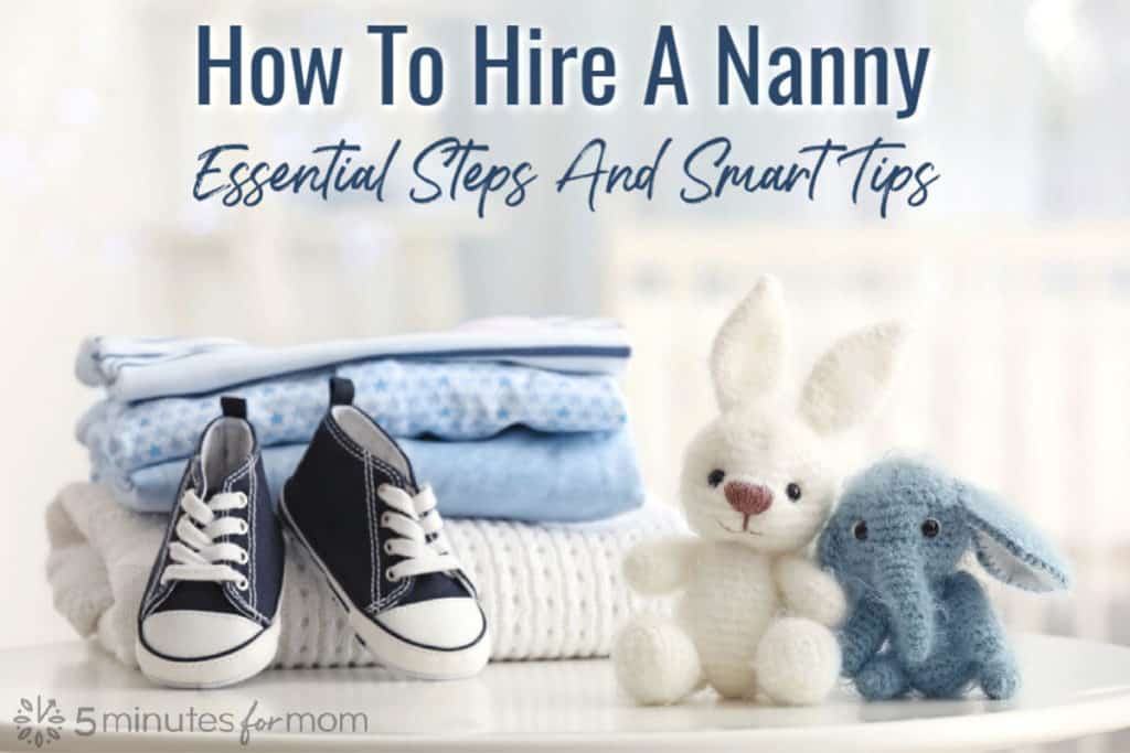How To Hire A Nanny - Essential Steps And Smart Tips - 5 Minutes for Mom